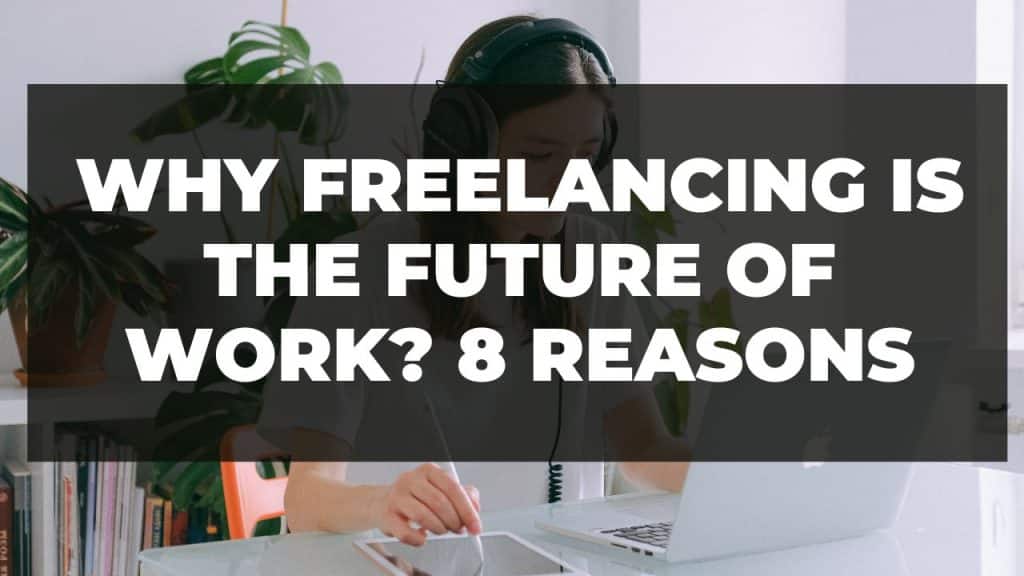 Why freelancing is the future of work? 8 Reasons - SKFREELANCERS