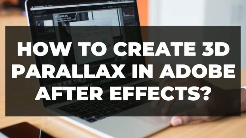 How To Create 3D Parallax in Adobe After Effects? - SKFREELANCERS