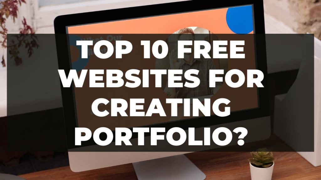 Top 10 free websites for creating portfolio? - SKFREELANCERS